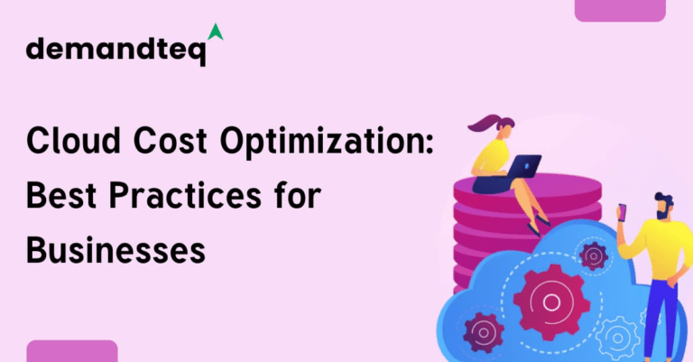 Cloud Cost Optimization: Best Practices for Businesses.