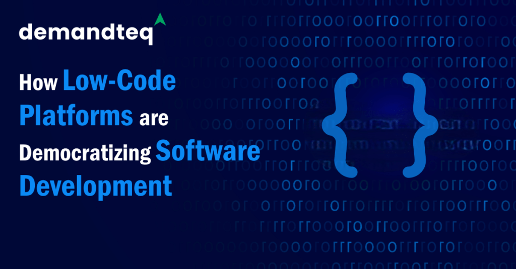 How Low-Code Platforms are Democratizing Software|
