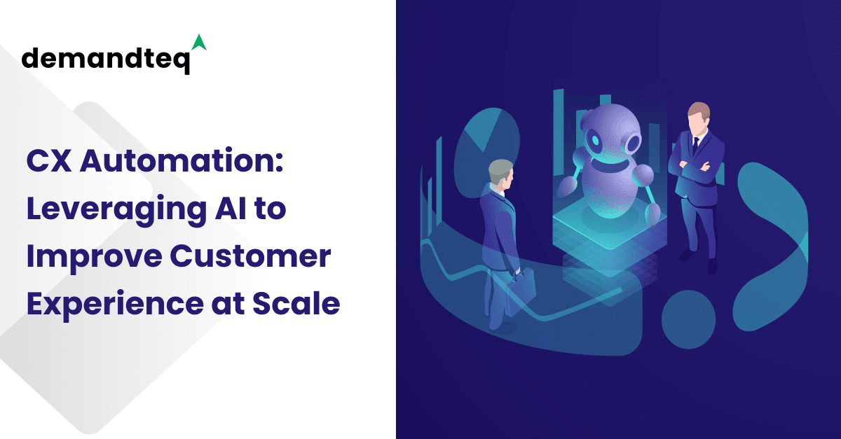 CX Automation: Leveraging AI toImprove Customer Experience CX Automation: Leveraging AI toImprove Customer Experience