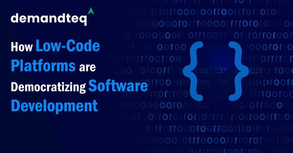How Low Code Platforms Are Democratizing Software